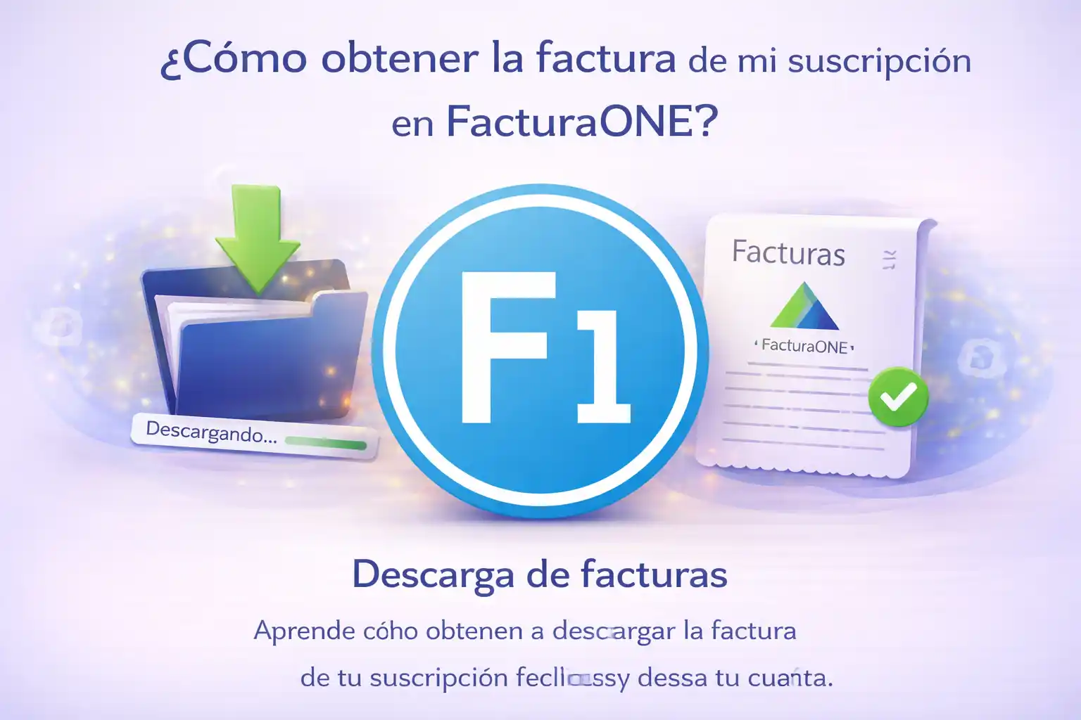 ¿Cómo obtener la factura de mi suscripción en FacturaONE?